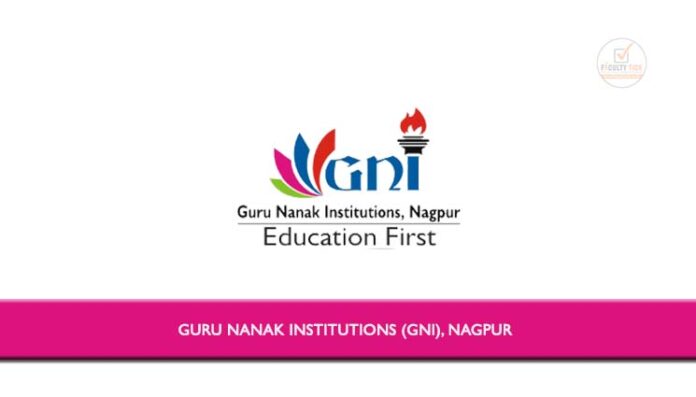 Guru Nanak Institutions (GNI) Nagpur Eligible candidates are invited to ...