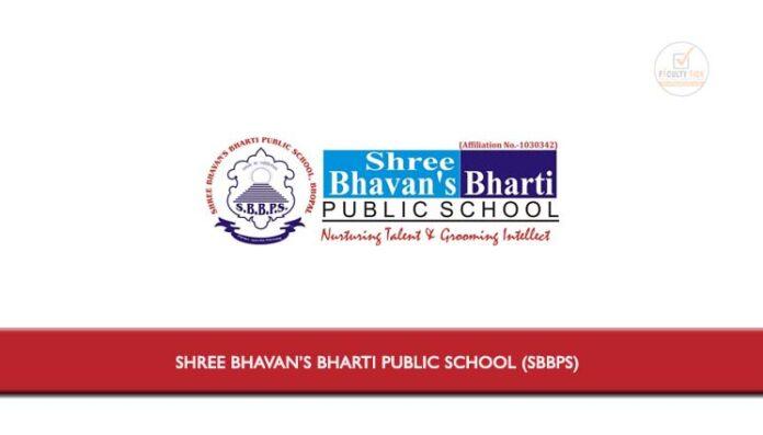 Shree Bhavan’s Bharti Public School (SBBPS) Applications are invited ...